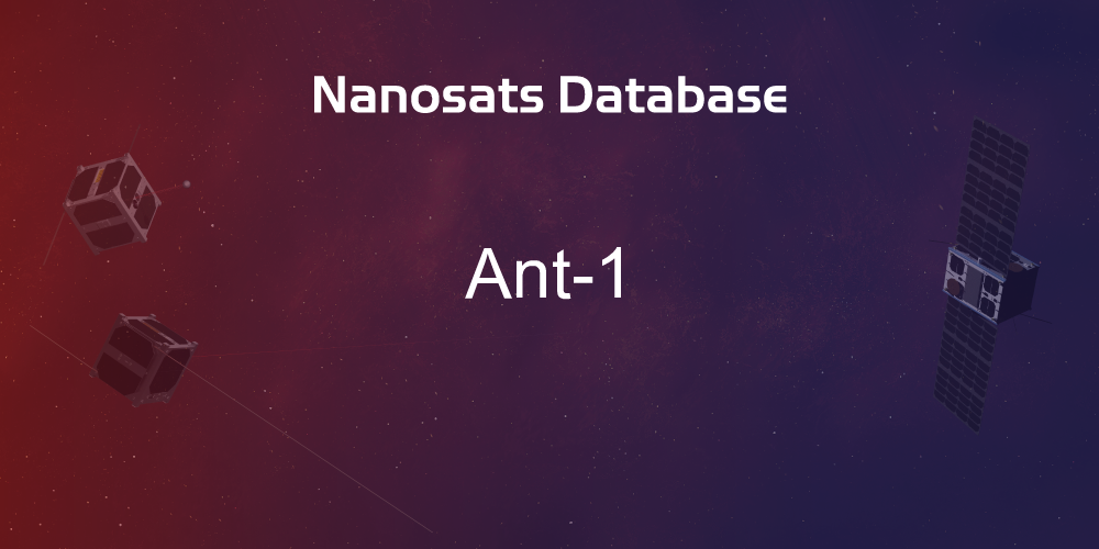 Ant-1 Spacecraft - Nanosats Database