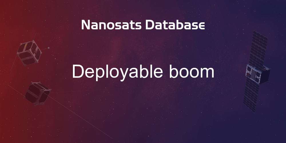 Deployable boom - Keyword @ Nanosats Database