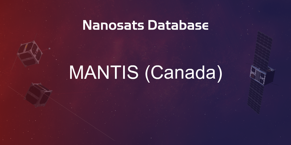 MANTIS (Canada) Spacecraft - Nanosats Database