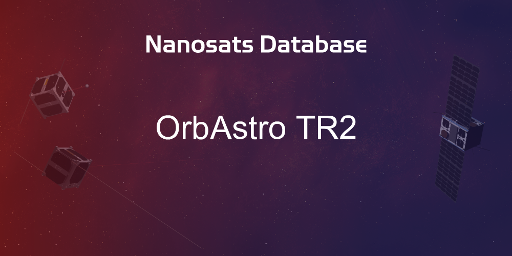 OrbAstro TR2 Spacecraft - Nanosats Database
