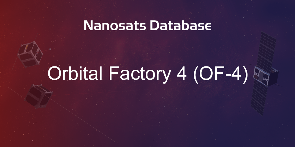 Orbital Factory 4 (OF-4) Spacecraft - Nanosats Database