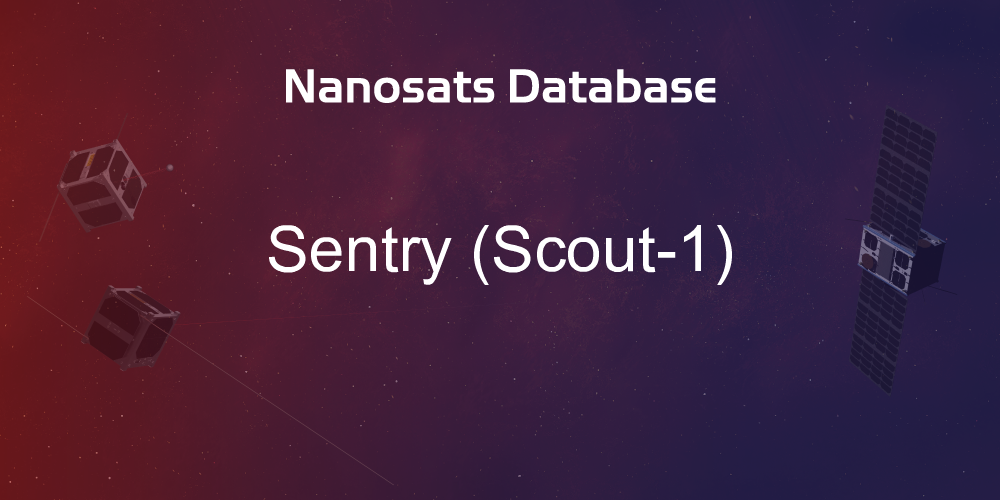 Sentry (Scout-1) Spacecraft - Nanosats Database