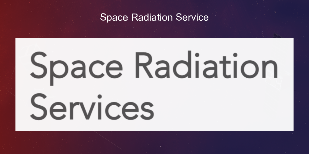 Space Radiation Service | Nanosats Database